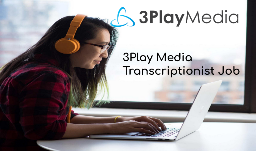 3Play Media Transcriptionist Job - No Luck Buck